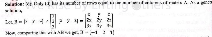 Given,A=[(1),(2),(3)] and AB=[[-1,2,1],[-2,4,2],[-3,6,3]] which one of the following is matrix B ...